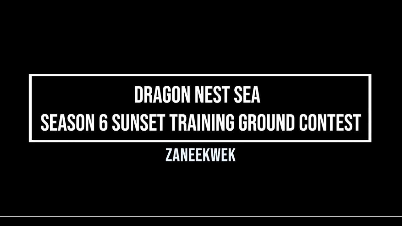 Dragon Nest SEA | Season 6 Sunset Training Ground Contest | Duelist ...