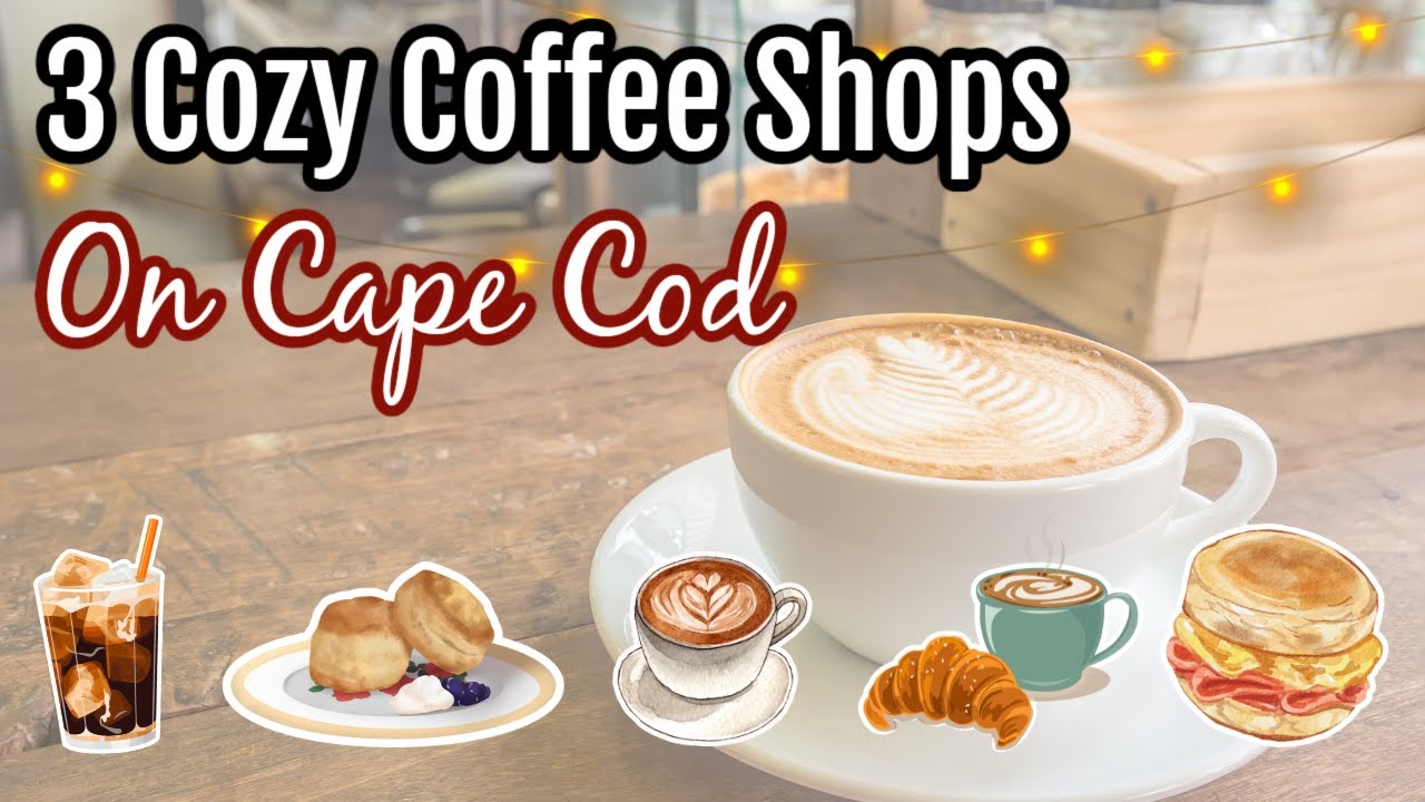 3 Cozy Coffee Shops on Cape Cod You'll Fall in Love With! ☕ - YouTube