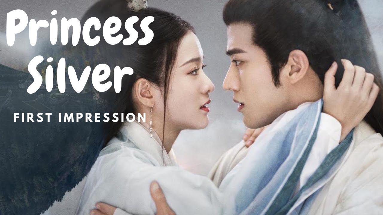 Princess Silver C-DRAMA First Impression - YouTube