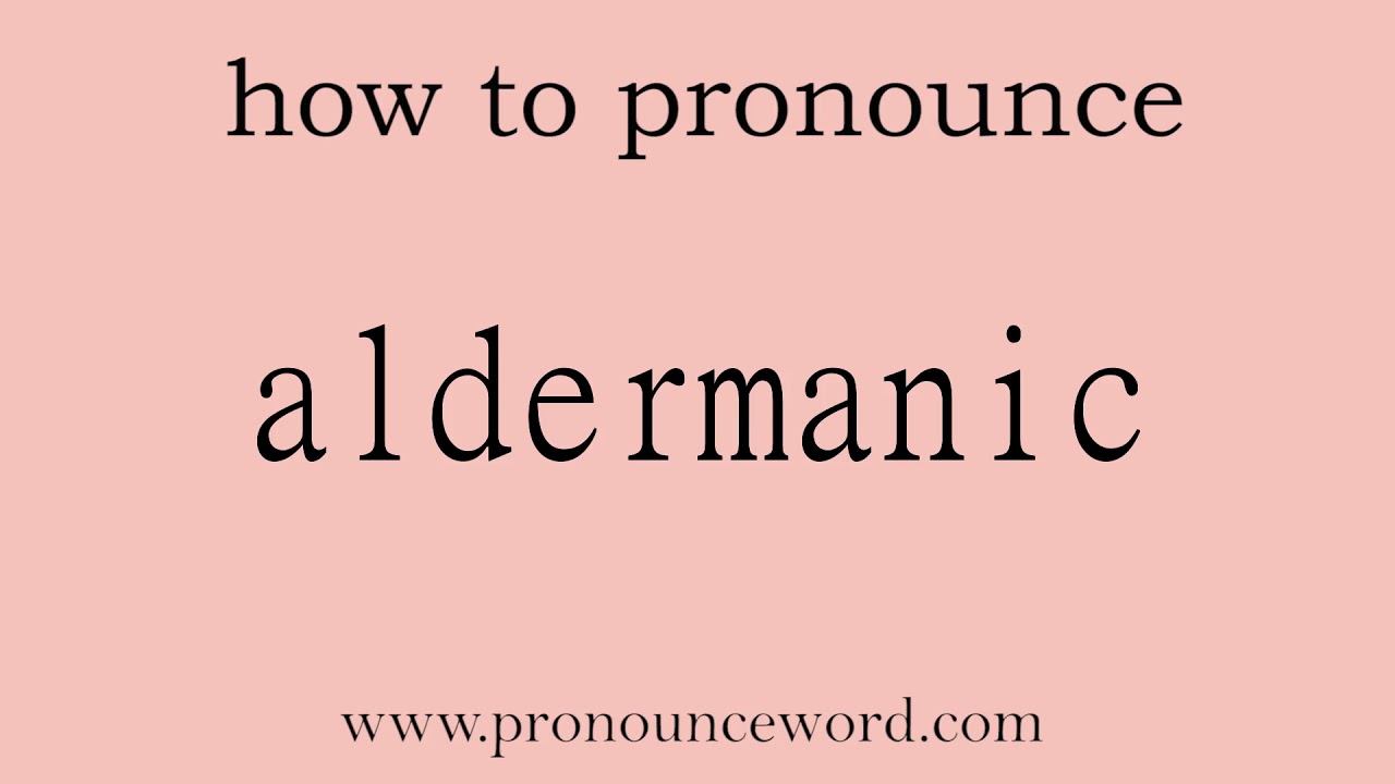 aldermanic: How to pronounce aldermanic in english (correct!).Start ...