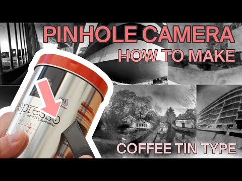 How To Make A Pinhole Camera (Coffee Tin Type)