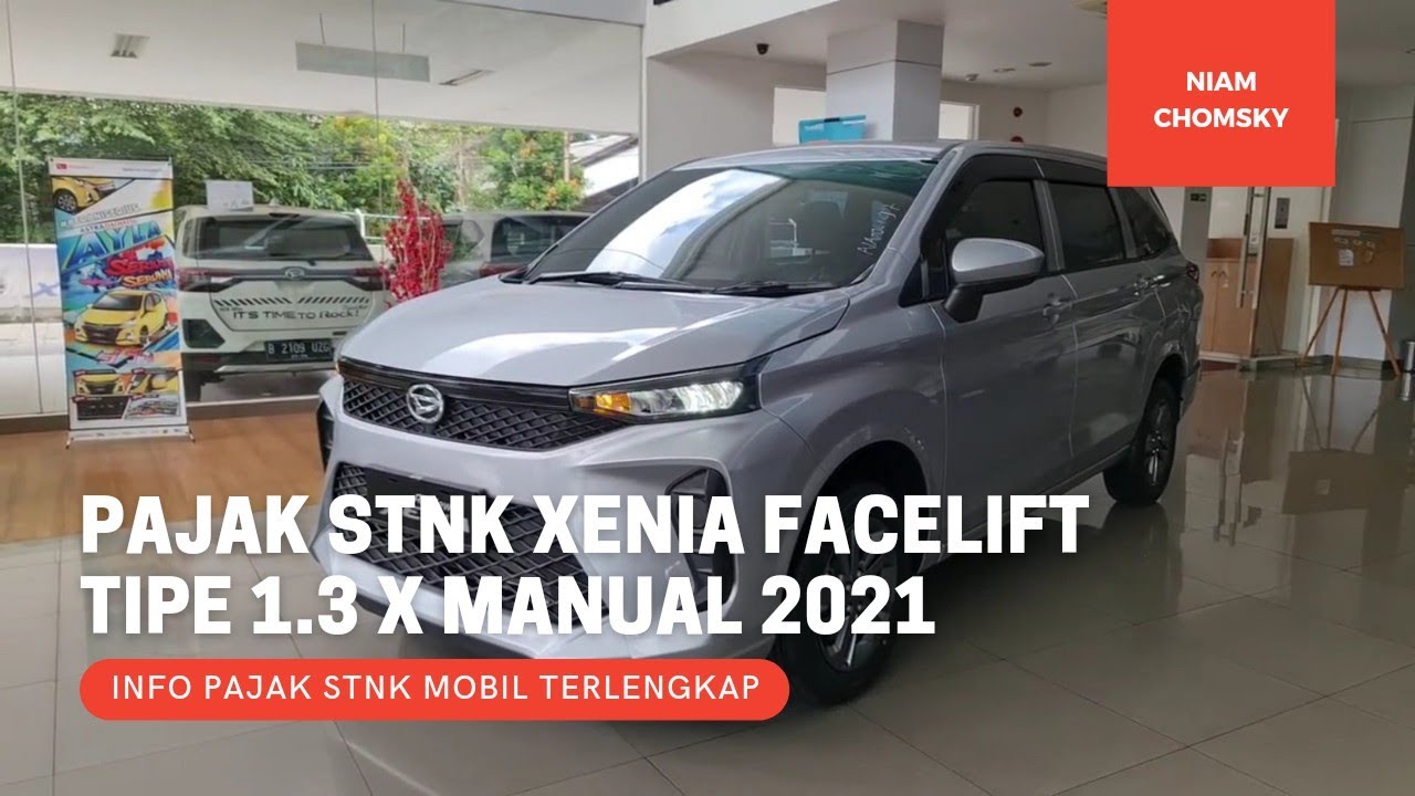 Berapakah Pajak STNK Tahunan Daihatsu All New Xenia Facelift Tipe 1.3 X Manual MT Terbaru 2021 ...