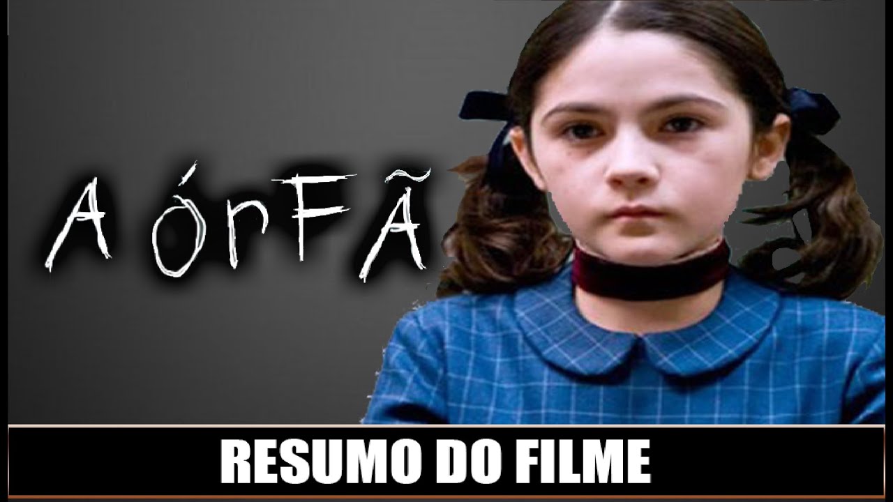 RESUMO DO FILME: A ORFÃ (2009) | Ju Souza - YouTube