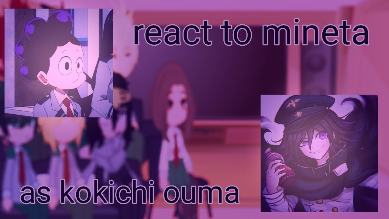 bnha/mha/class 1A react to mineta as kokichi ouma - YouTube
