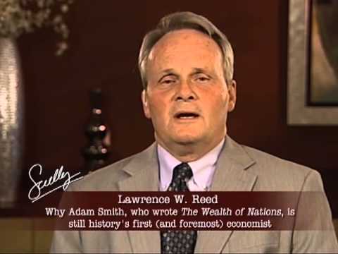 The Free Markets Series - Lawrence W. Reed - Adam Smith and the Birth ...