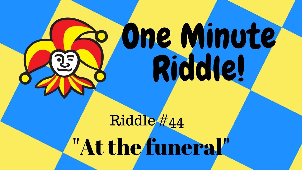 Riddle #44: "At the funeral" - YouTube