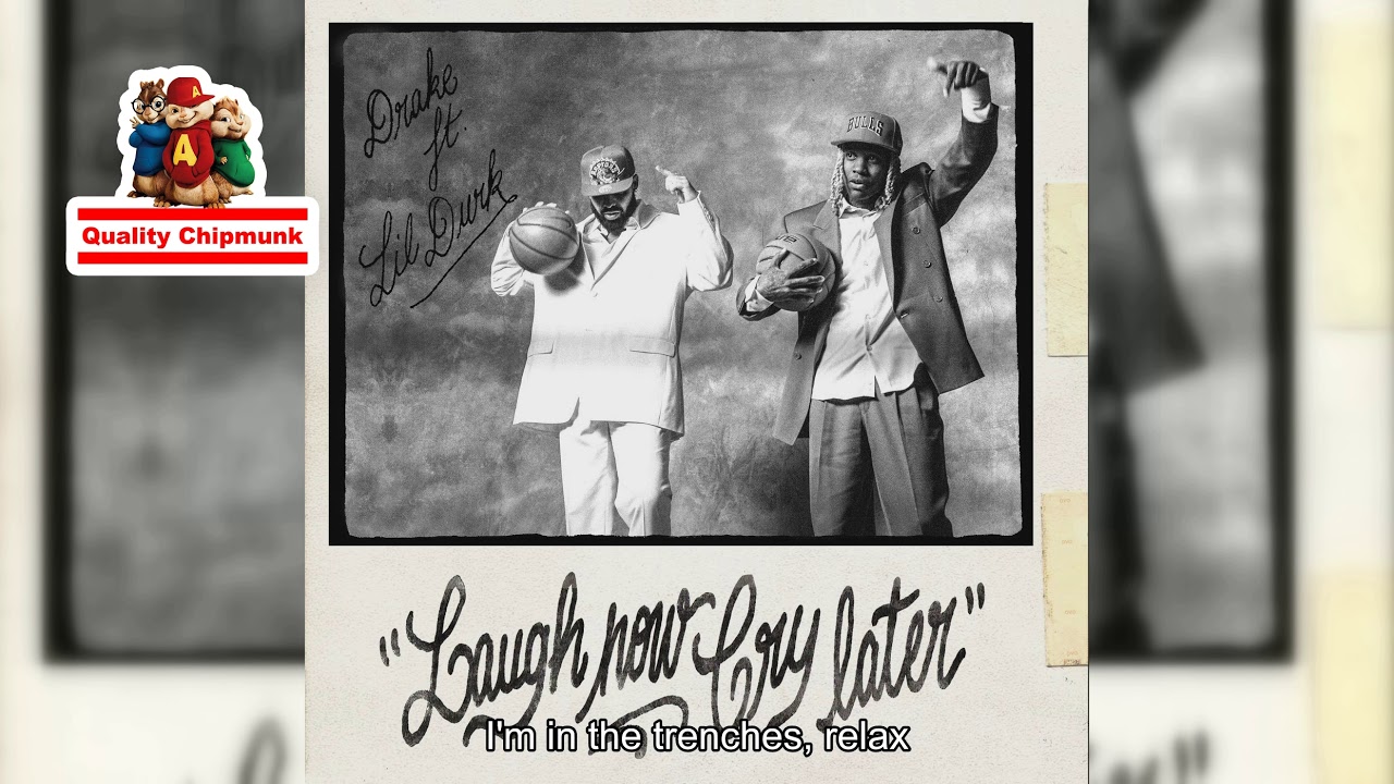 Drake - Laugh Now Cry Later [Quality Chipmunk] - YouTube