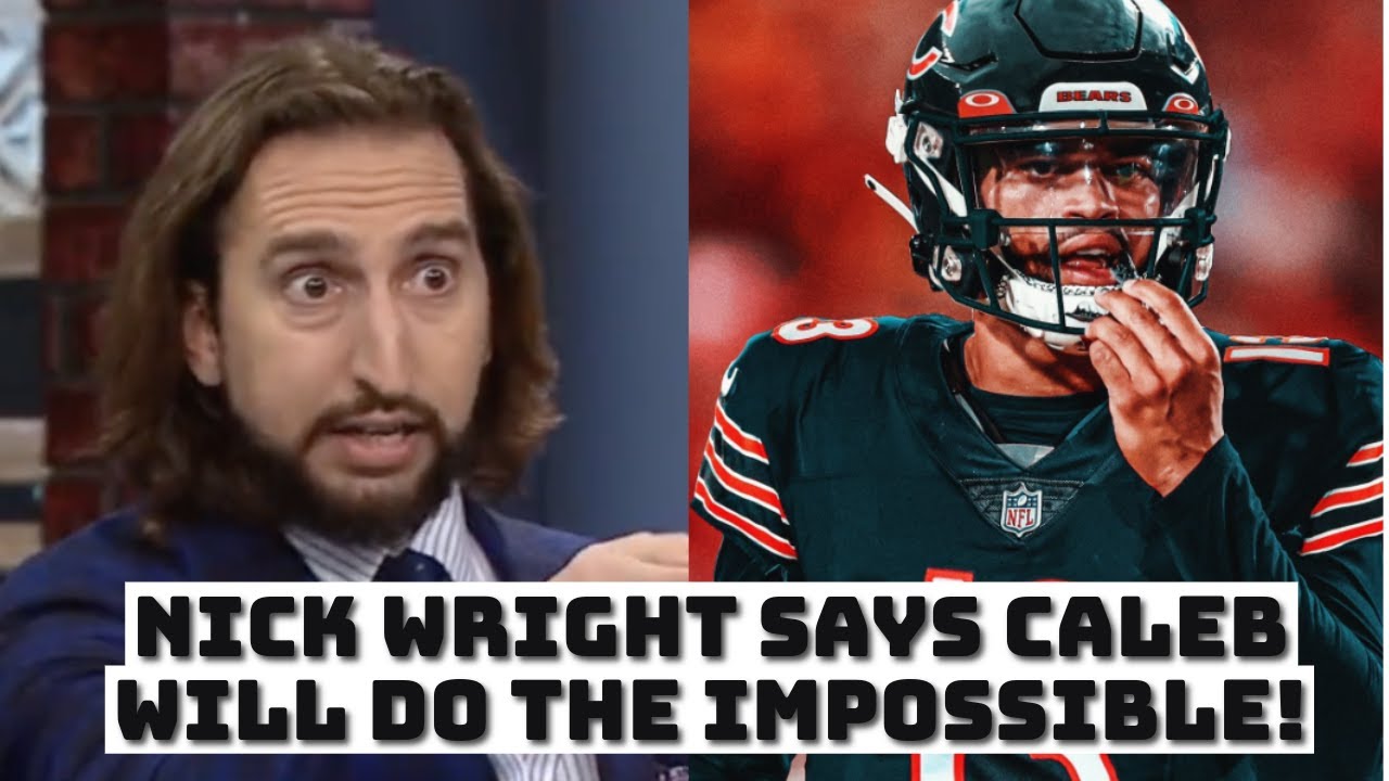 Nick Wright Says Caleb Williams Will Do The IMPOSSIBLE With The Bears ...