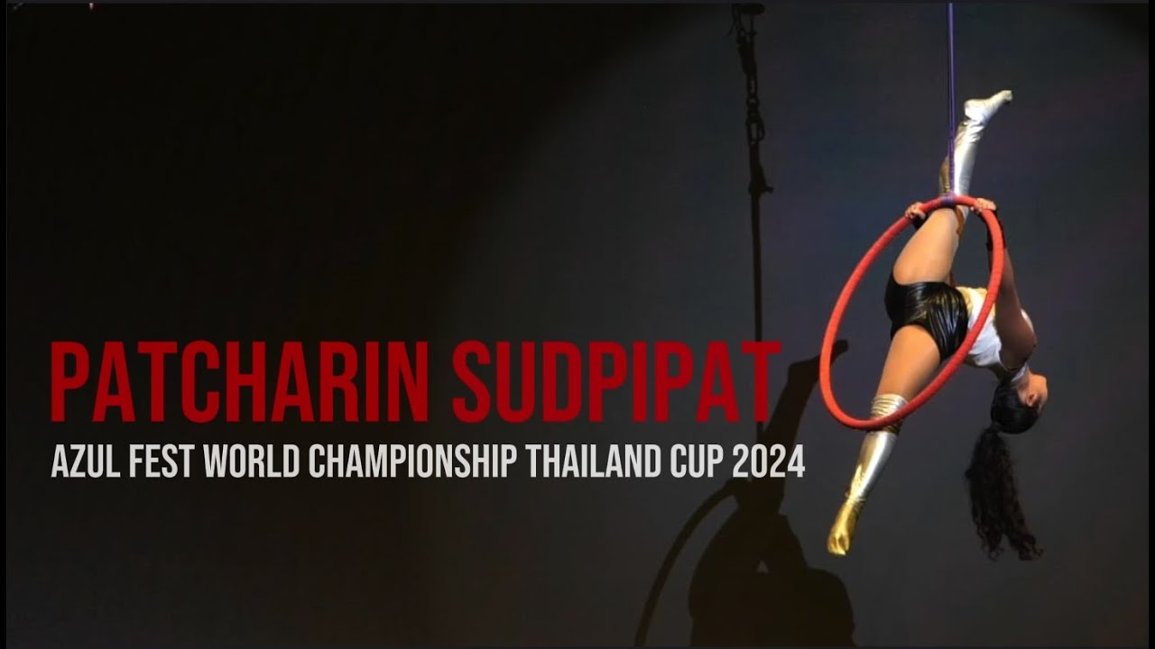 Patcharin Sudpipat - Azul Fest World Championship Thailand Cup 2024 - YouTube