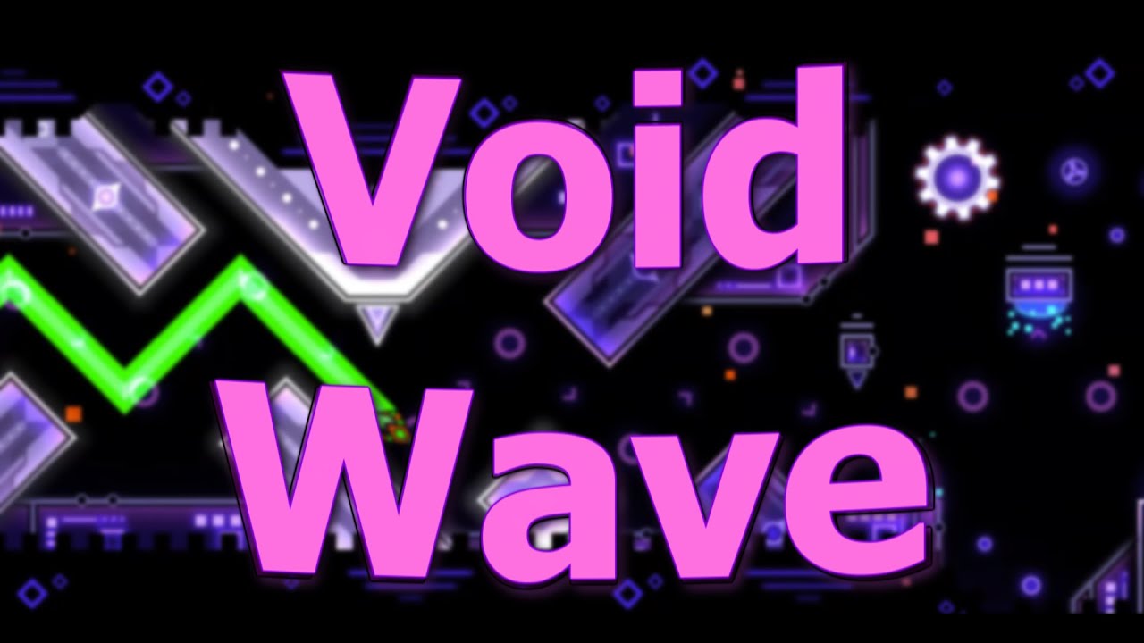 Geometry Dash | Void Wave 100% - YouTube