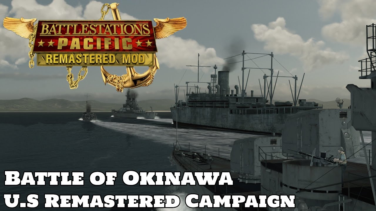 Battlestations Pacific: Remastered Mod Showcase - Battle of Okinawa (U ...