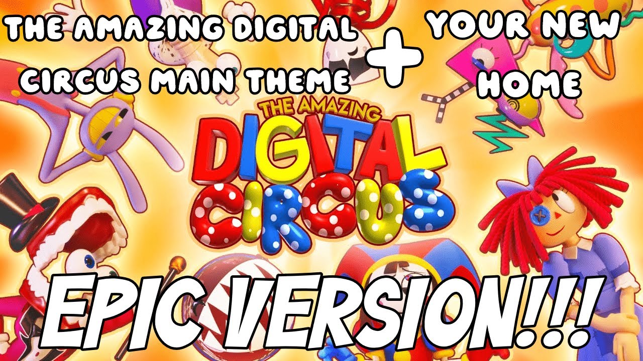 Gooseworx - The Amazing Digital Circus Main Theme + Your New Home (EPIC ...