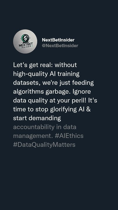 Let's get real: without high-quality AI training datasets, we're just feeding algorithms garbage ...
