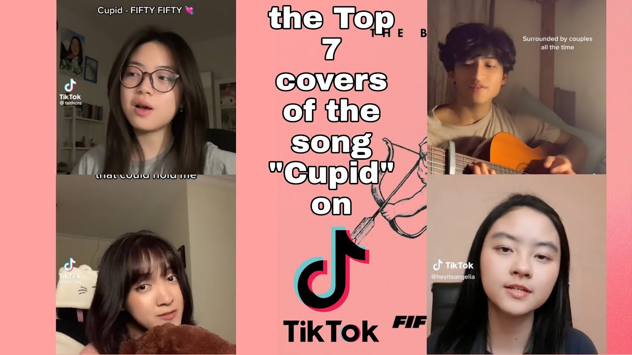 The TOP 7 Covers of the song "Cupid" on Tiktok - YouTube Music