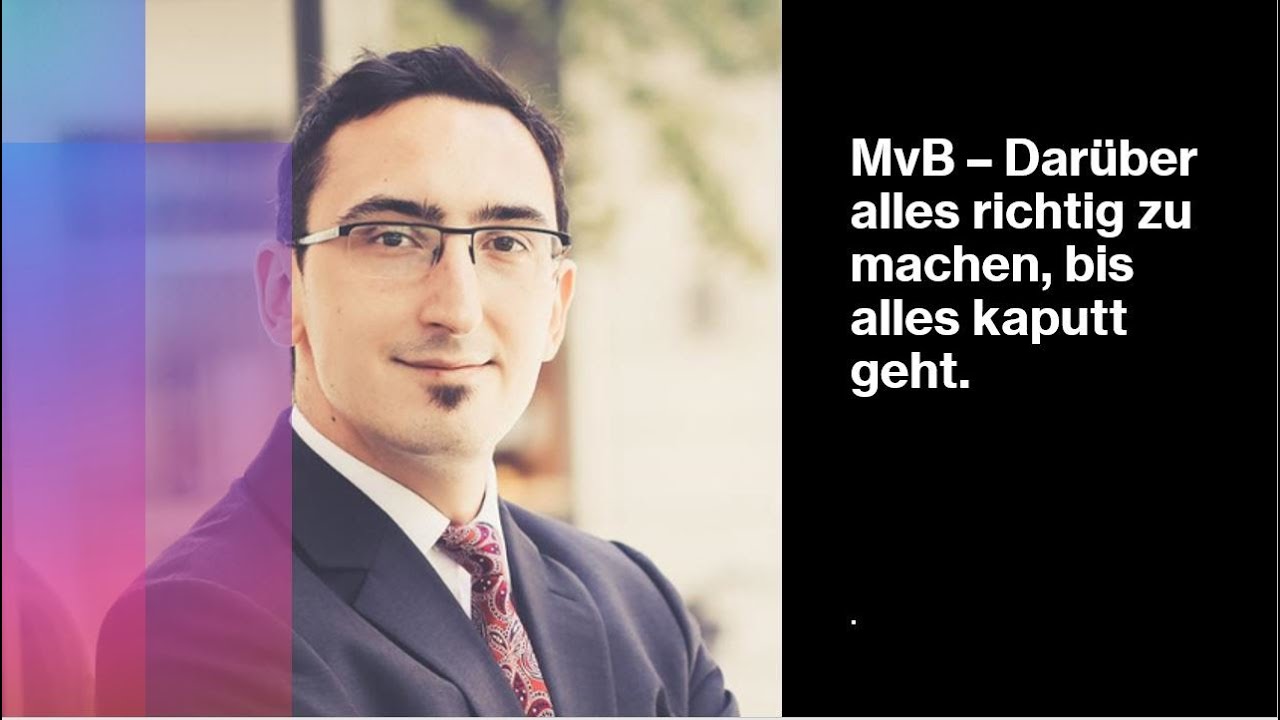 MvB - Darüber alles richtig zu machen, bis alles kaputt geht - YouTube