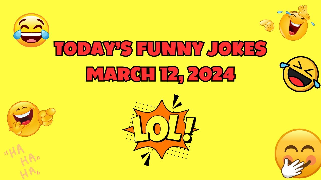 Todays Funny Jokes 2024-03-12 - YouTube