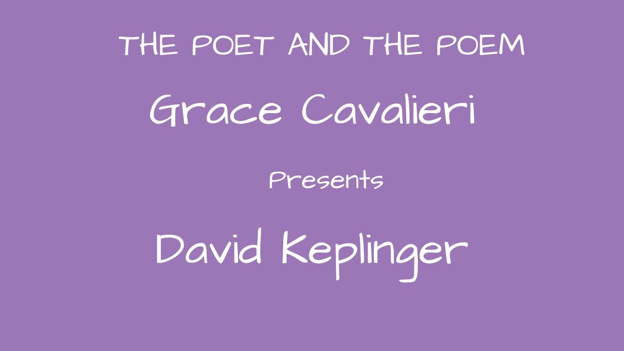 Grace Cavalieri Presents David Keplinger - YouTube