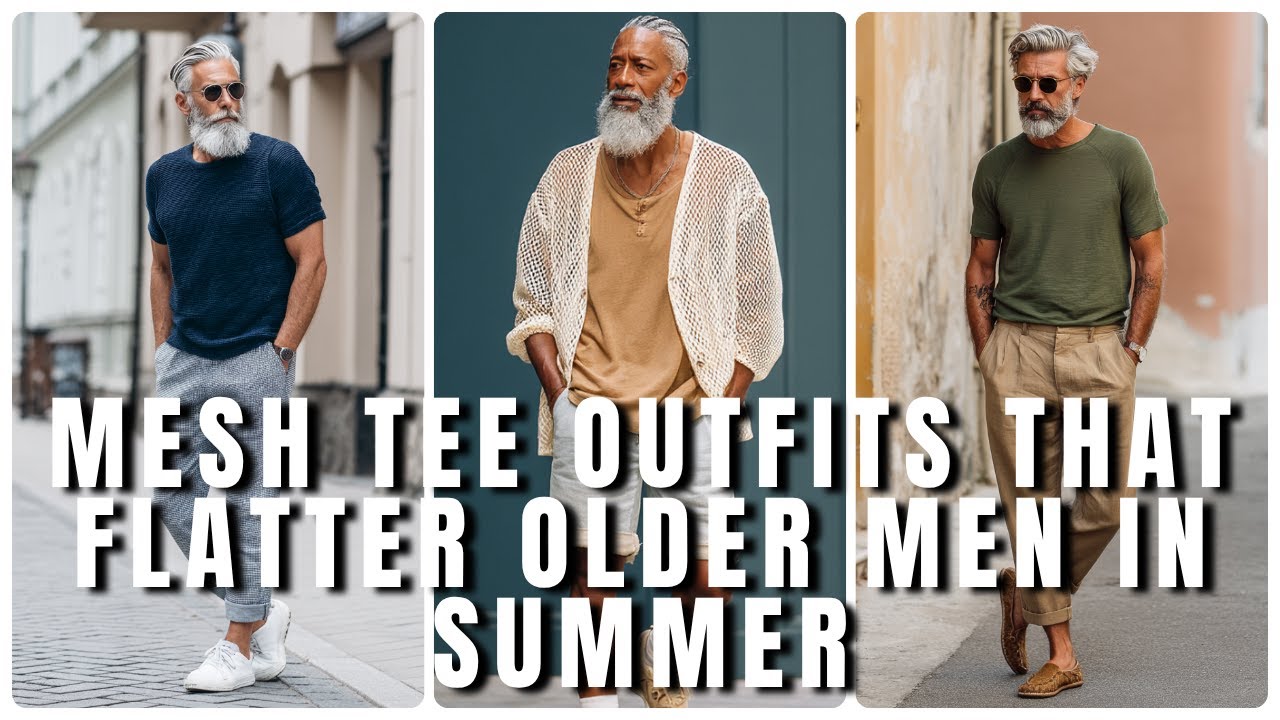 10 Fashionable Mesh Tee Outfits That Flatter Older Men in Summer | Men ...