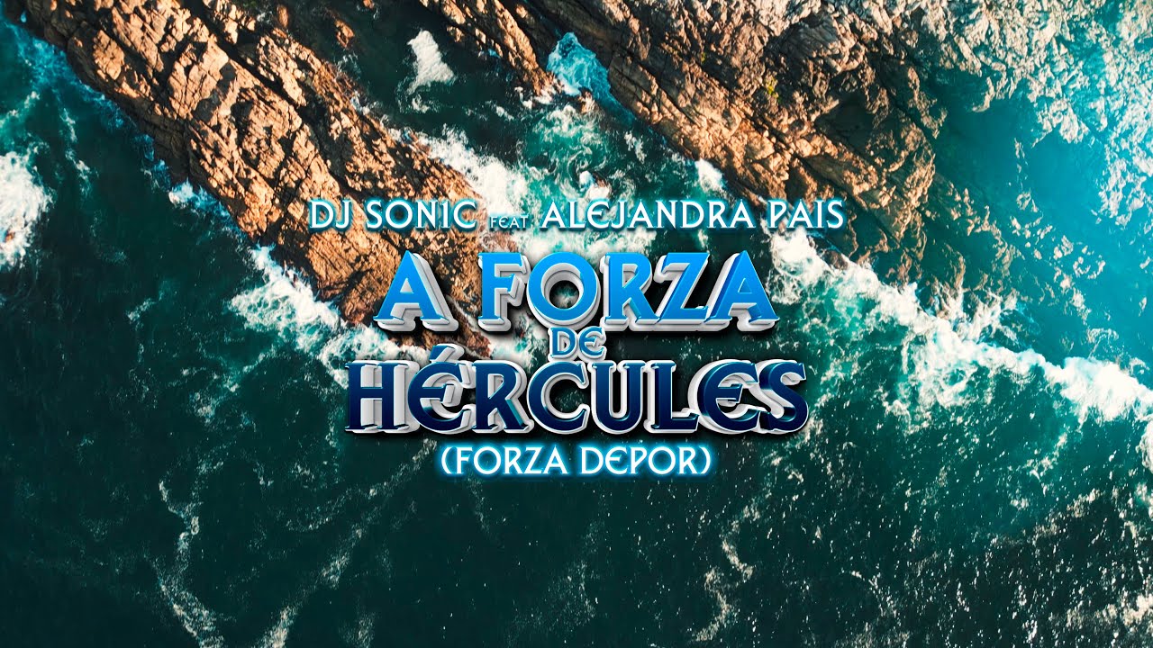 DJ Son1c feat Alejandra Pais - A Forza De Hércules (Forza Depor ...