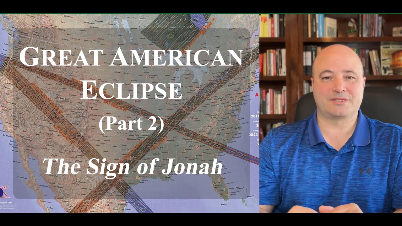 The GREAT AMERICAN ECLIPSE (Part 2) - The SIGN of JONAH - YouTube