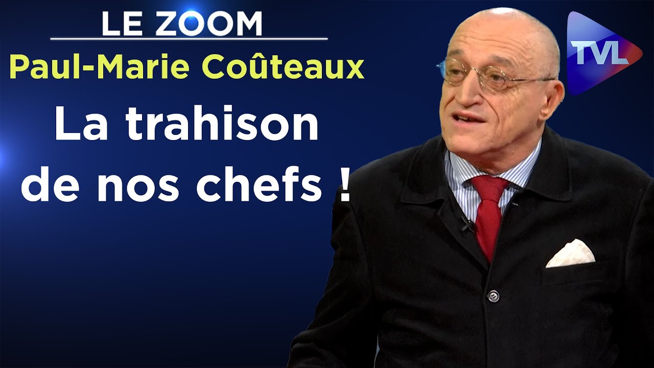 Tous nos chefs nous ont trahis ! - Le Zoom - Paul-Marie Coûteaux - TVL ...