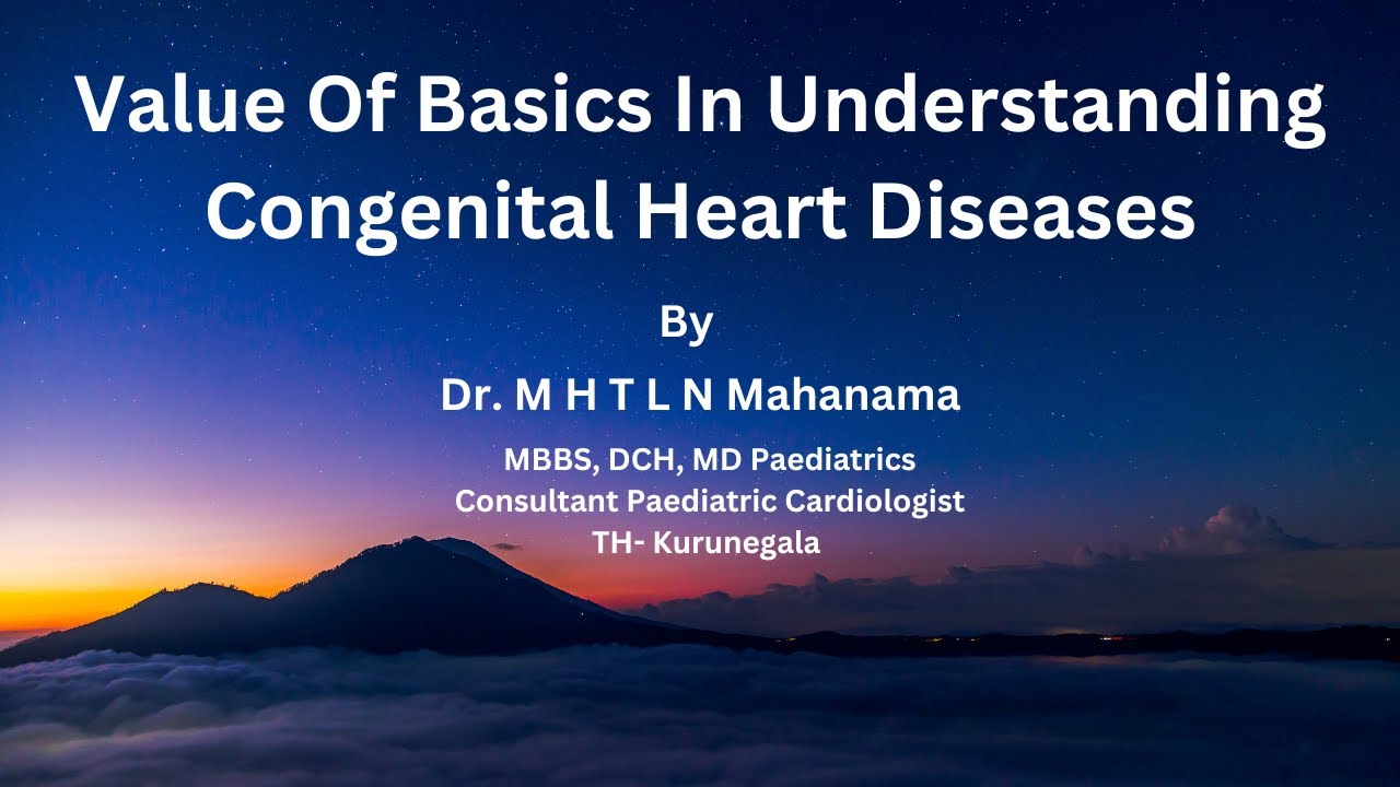 Value Of Basics In Understanding Congenital Heart Diseases - YouTube