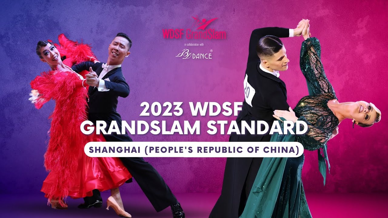 2023 WDSF GrandSlam Standard Shanghai Final - YouTube