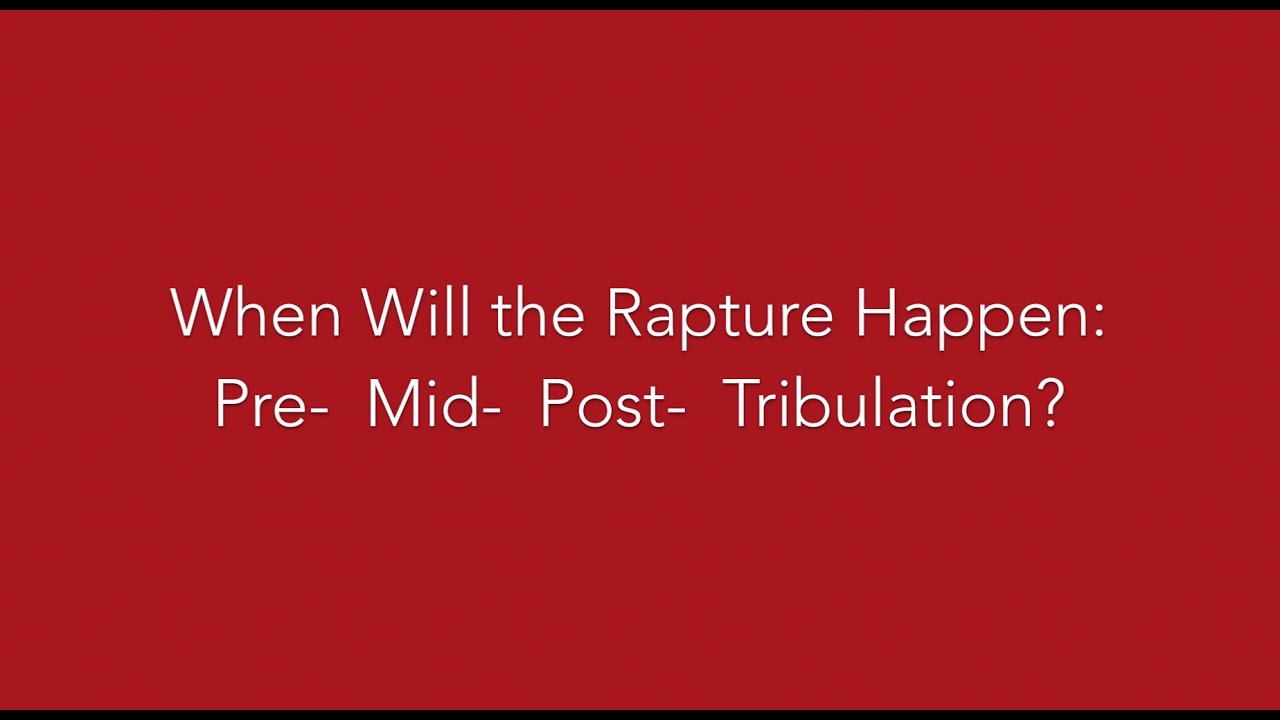 Bible Q&A Vlog: When Will the Rapture Happen: Pre- Mid- Post ...