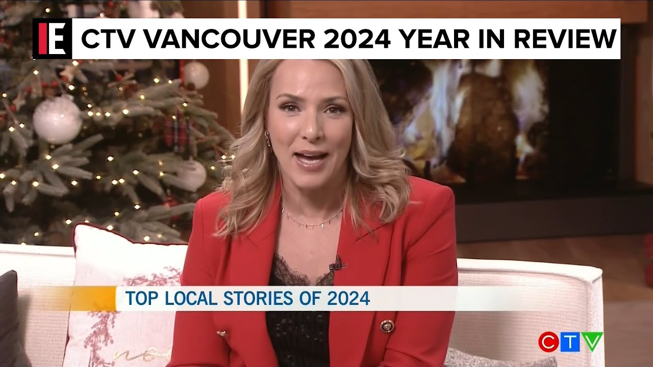 CIVT - CTV Vancouver: Top Local Stories of 2024 - Open: December 25 ...