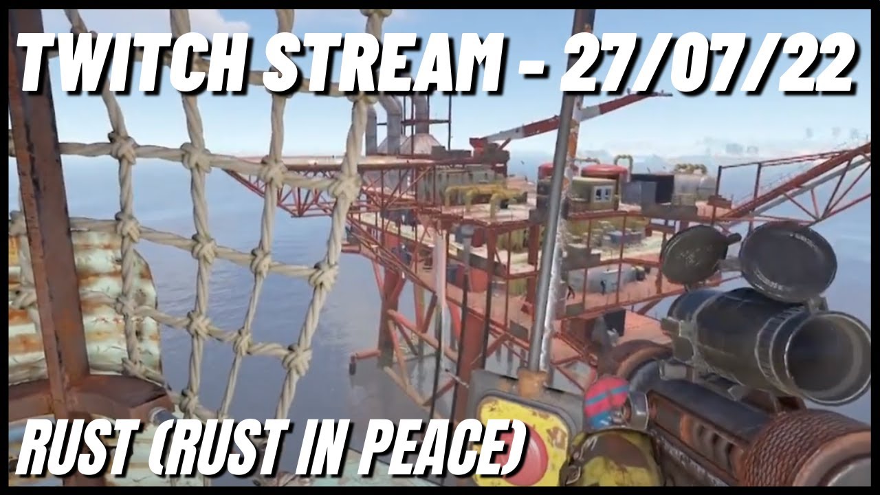 Rust in Peace - I am Going To Rust In Peace || 27th July 2022 || Rust ...
