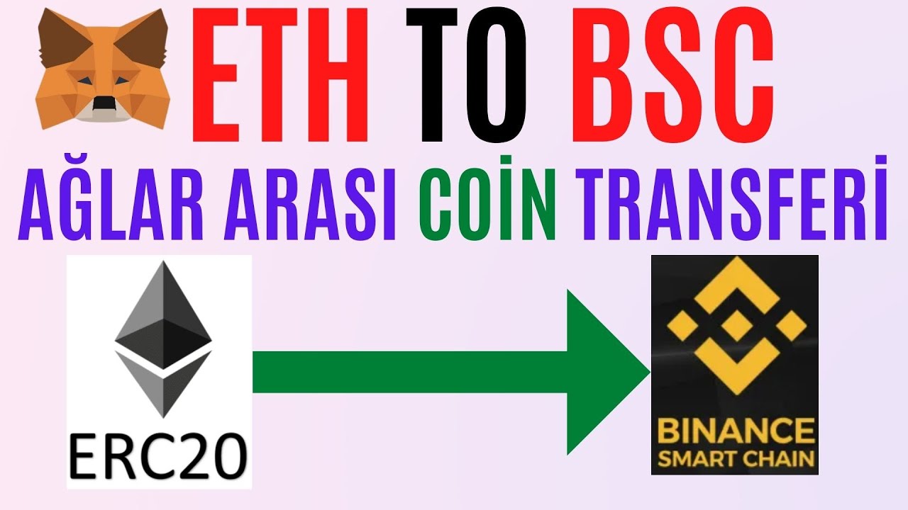 ETH AĞINDAN BSC COİN GÖNDERME ! ETH TO BSC METAMASK! CONVERT ERC20 TO ...