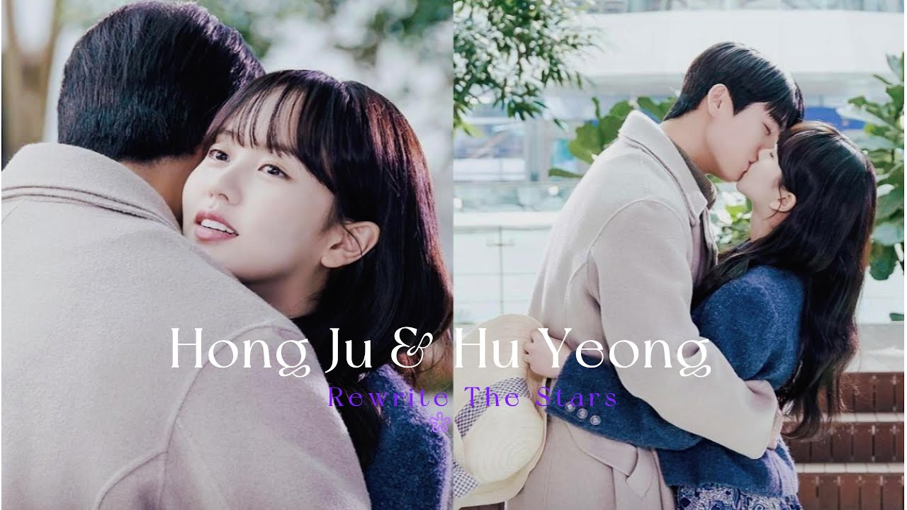 Hong Ju & Hu Yeong › Rewrite The Stars FMV #serendipitysembrace # ...