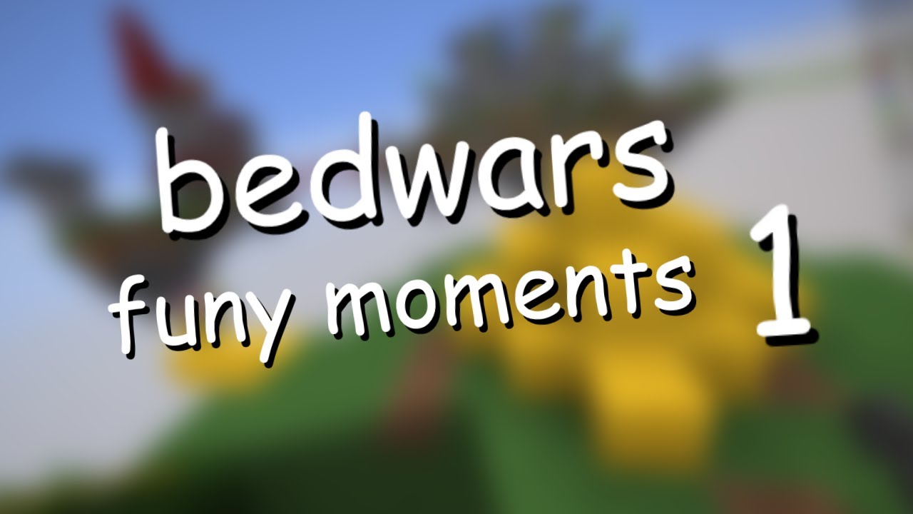 bedwars funny moments 1 - YouTube