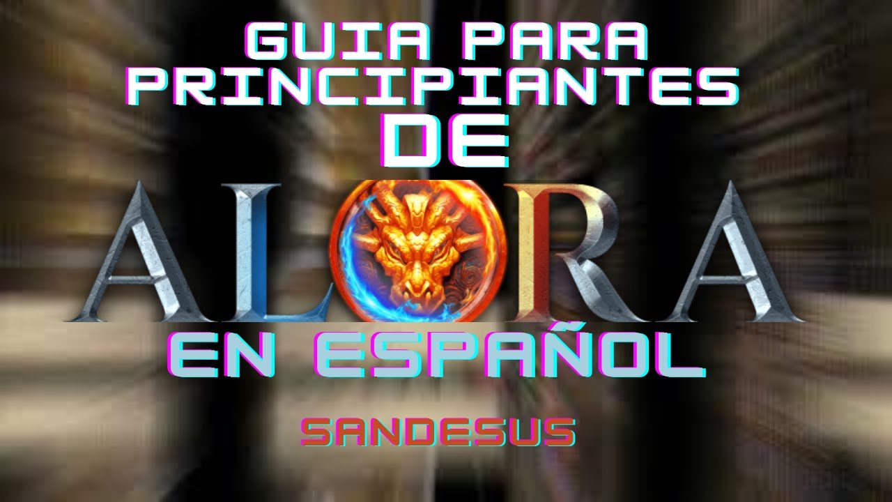 Alora.io - guia de ALORA para pricipiantes en español-2022 RSPS ...