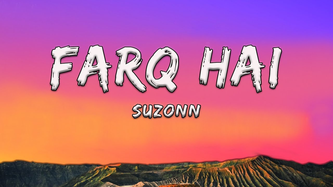 Suzonn - Farq hai (Lyrics) - YouTube