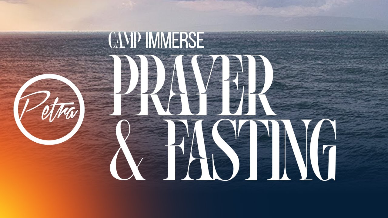 Pre-Immersion Prayer & Fasting | Day 6 Camp Immerse Prayers | Petra ...