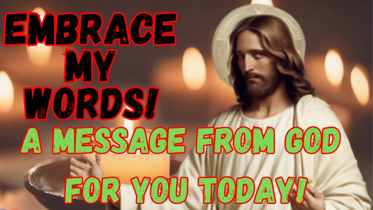 A Message from God for You Today! Embrace My Words! - YouTube