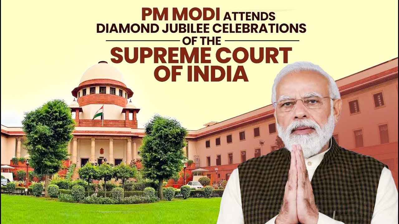LIVE: PM Modi attends Diamond Jubilee celebrations of the Supreme Court ...