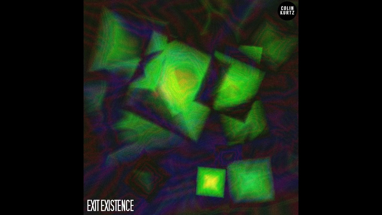 Colin Kurtz - Exit Existence - YouTube