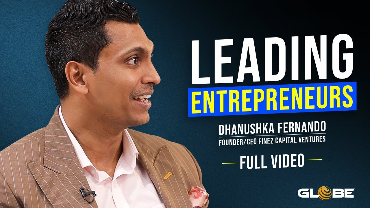 Leading Entrepreneurs | Featuring Dhanushka Fernando - YouTube
