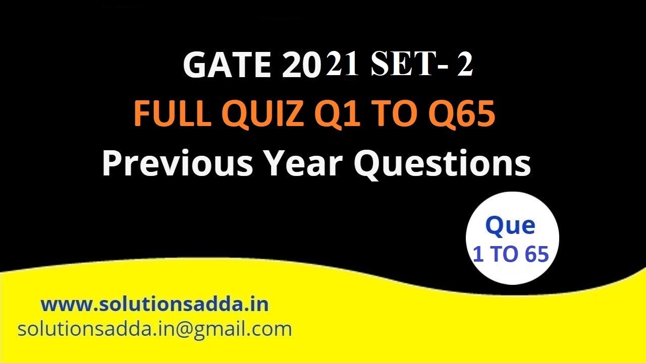 GATE 2021 SET-2 FULL QUIZ Q1 TO Q65 | GATE TEST SERIES | SOLUTIONS ADDA ...