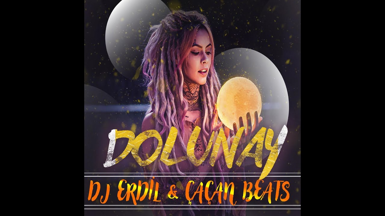 Dj ERDiL & ÇAÇAN BEATS DOLUNAY @AR Aslam YT - YouTube