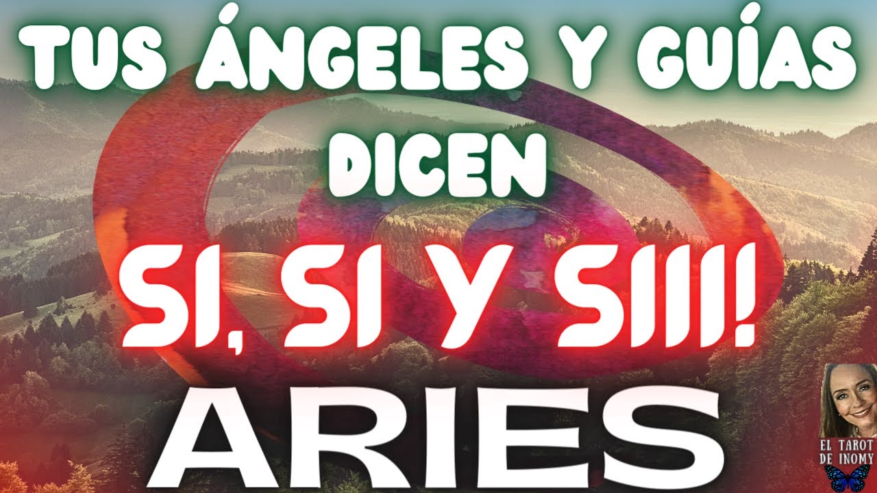 ARIES 🌅 TUS ANGELES Y GUÍAS😇 te ESCUCHARON y te responden 💥SIII SIII Y ...