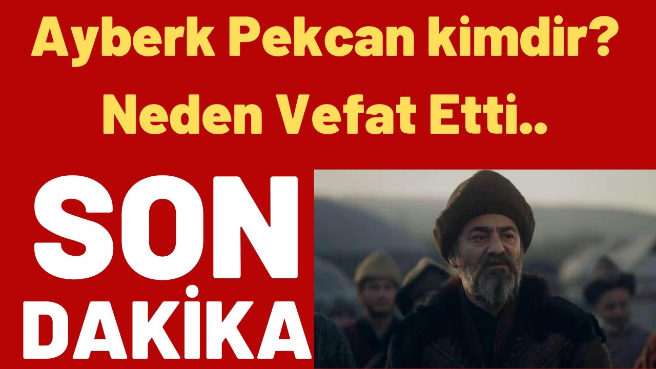 Ayberk Pekcan kimdir? Neden Vefat Etti.. - YouTube