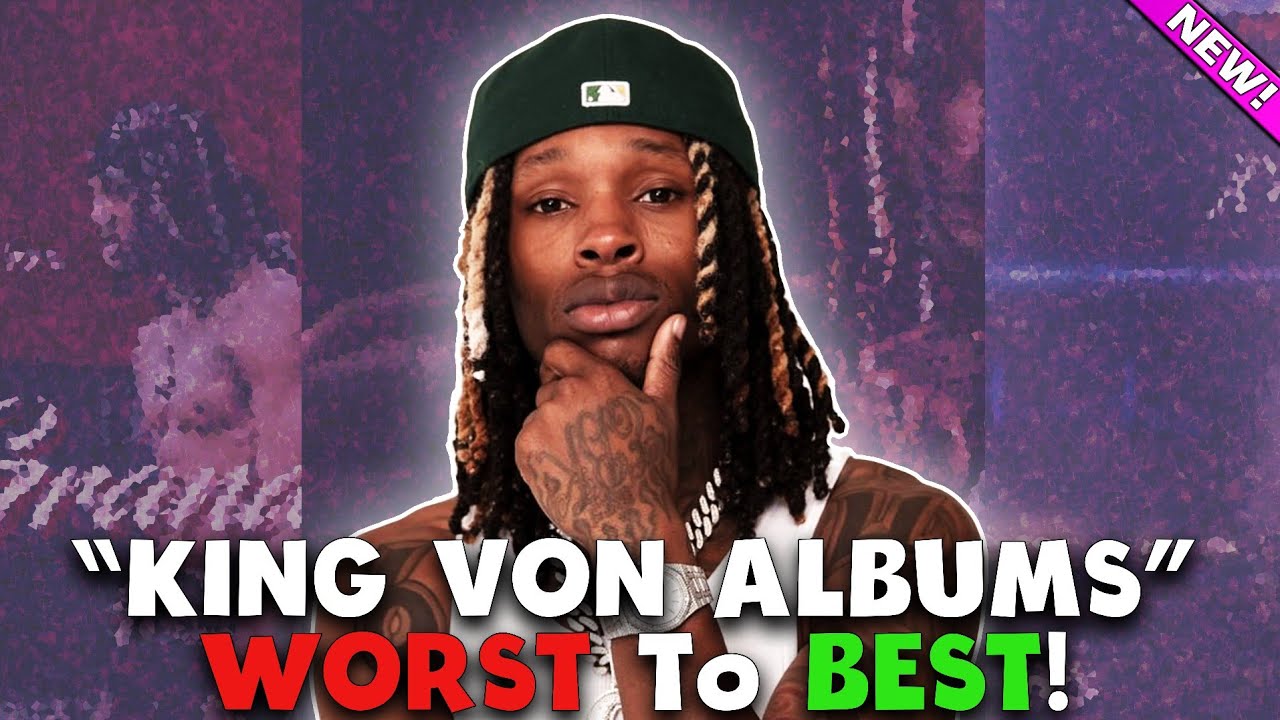 ALL King Von Albums RANKED (Worst To Best) - YouTube