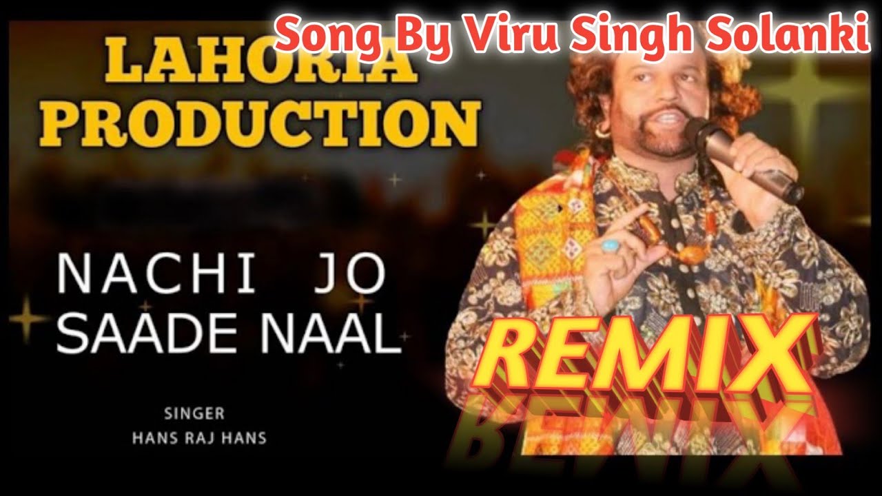 Nachi Jo Sade Naal (Remix) Punjabi Song@NanakSinghSolanki777 - YouTube