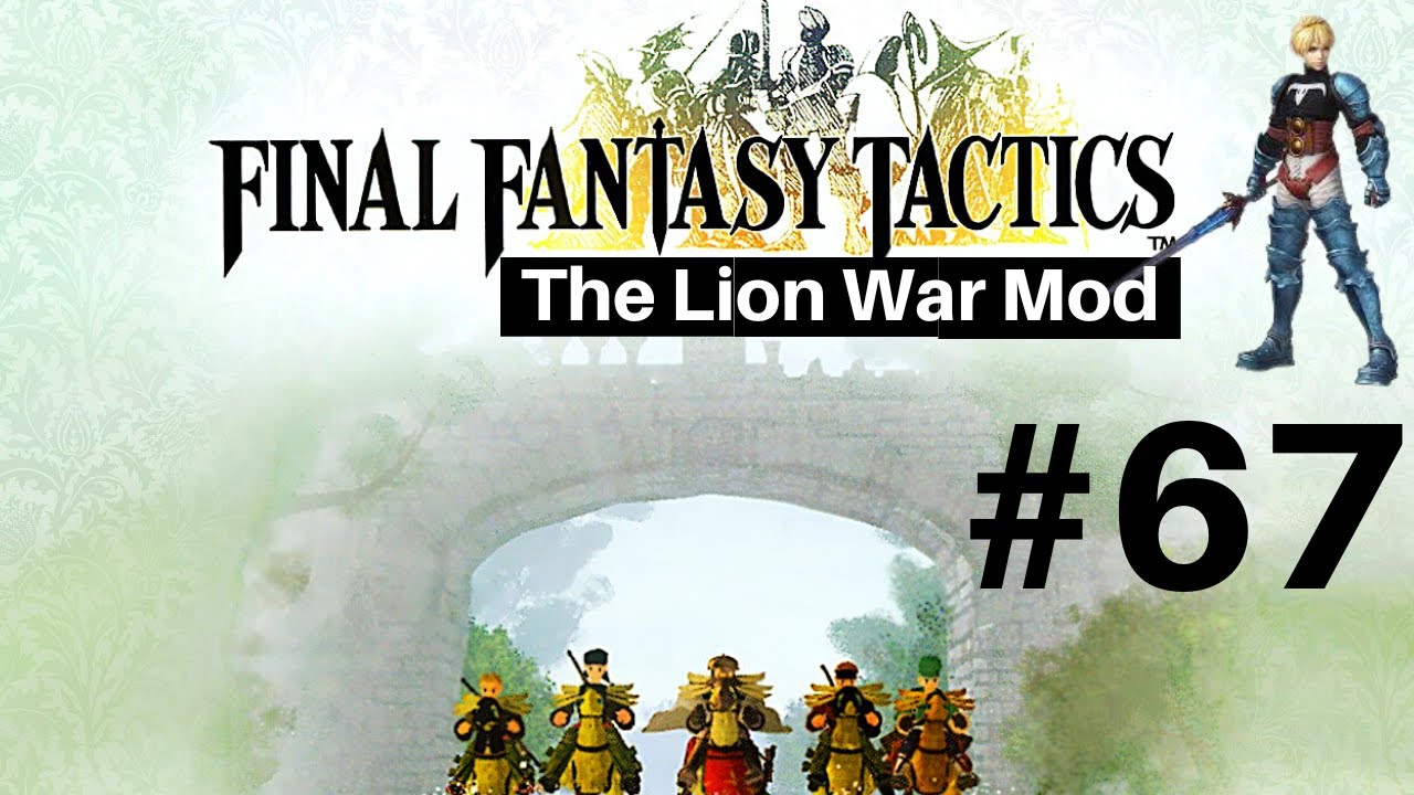 Let's Play Final Fantasy Tactics The Lion War Mod Episode 67- Real ...
