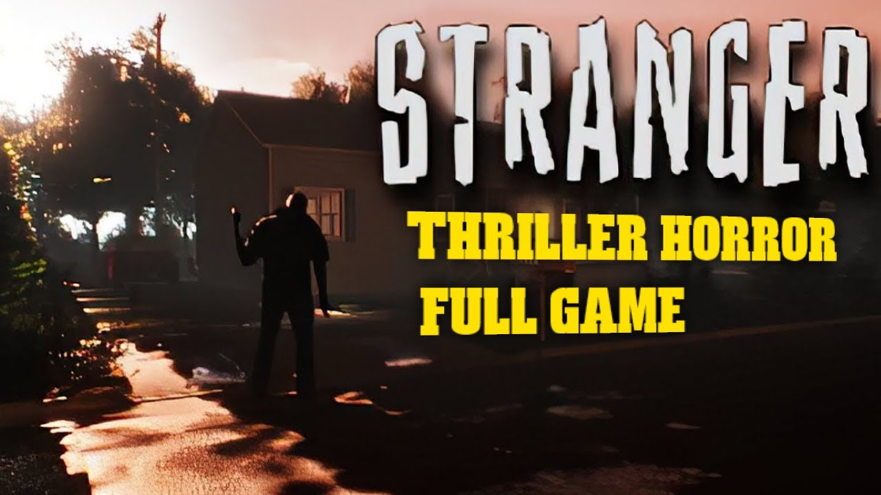 stranger thriller survival horror gameplay - YouTube