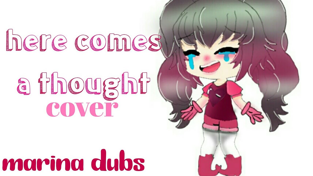 here comes a thought - steven and spinel gacha life 《marina dubs》 - YouTube
