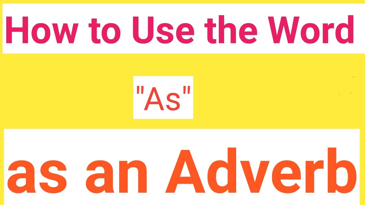 how to use "as" as an adverb||As Adverb sentences - YouTube